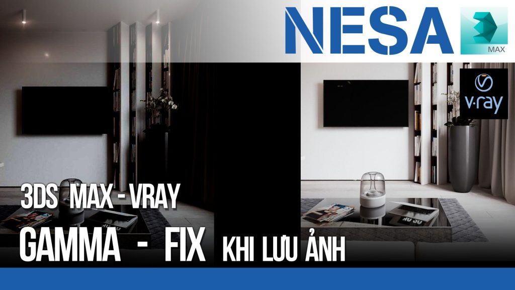Vấn đề lưu ảnh Gamma trong 3Ds Max và Vray – NESA Groups